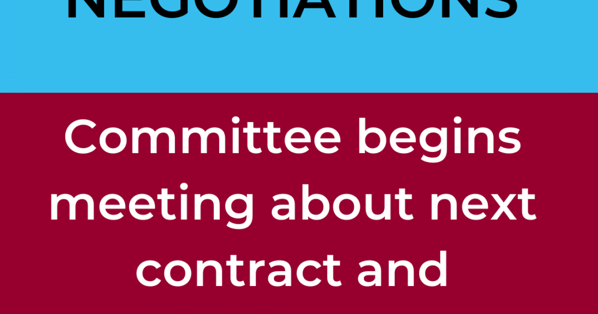 Negotiations Committee begins meeting about next contract and elects co ...