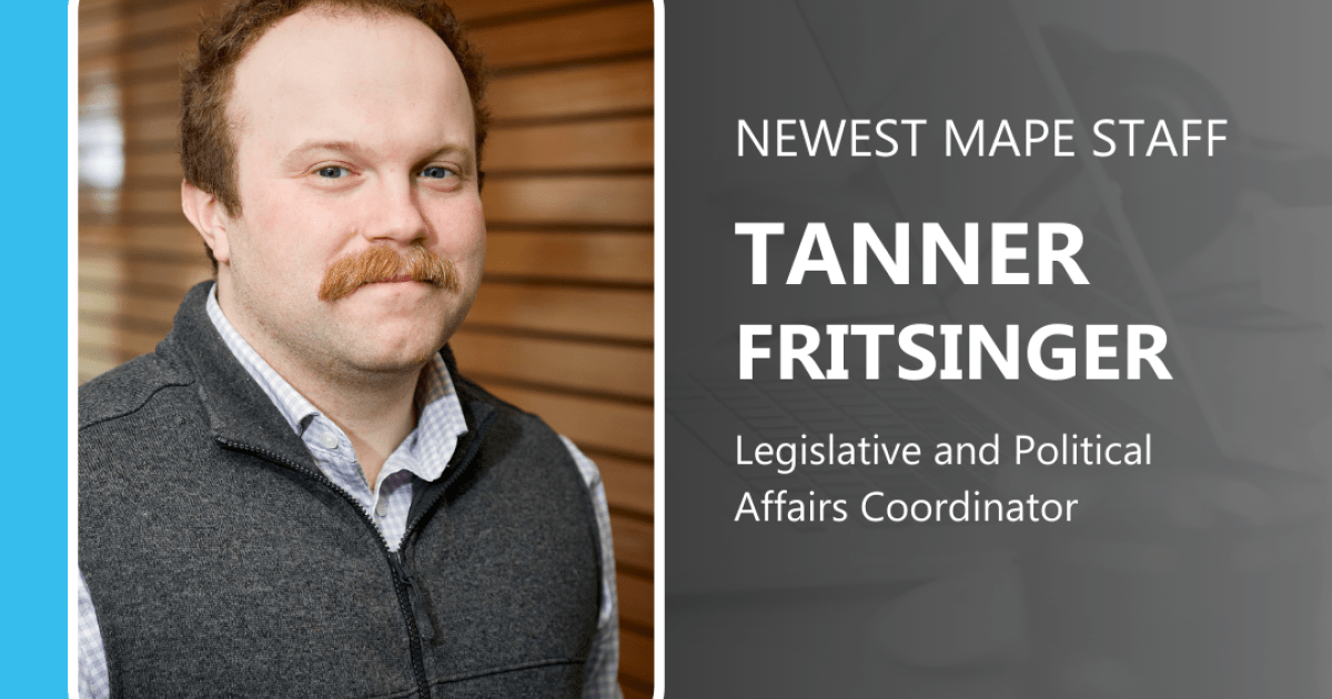 MAPE welcomes Tanner Fritsinger as new Political Affairs Coordinator ...